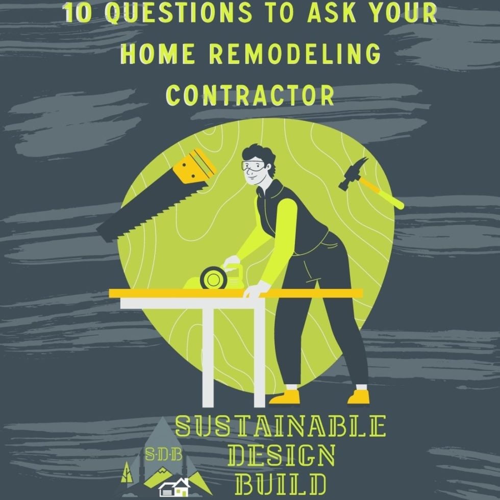 10 Questions to Ask your Home Remodeling Contractor