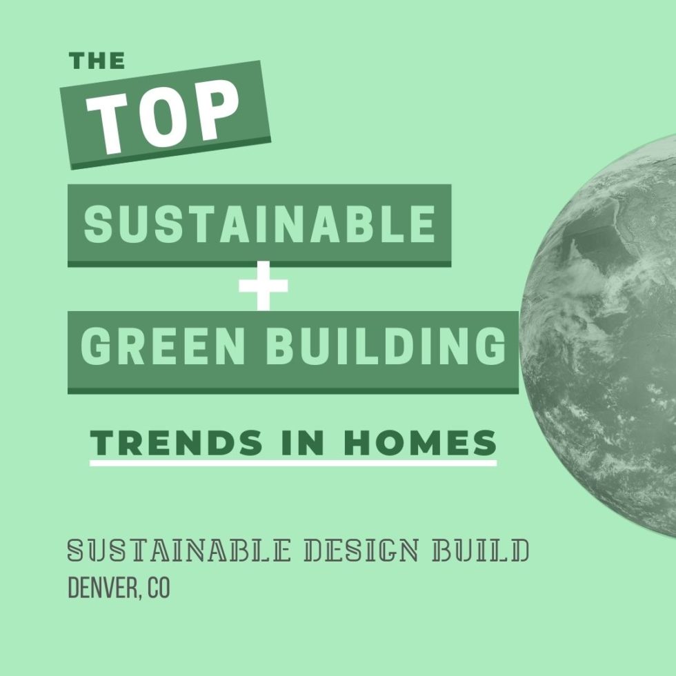 The Top Sustainable and Green Building Trends in Homes